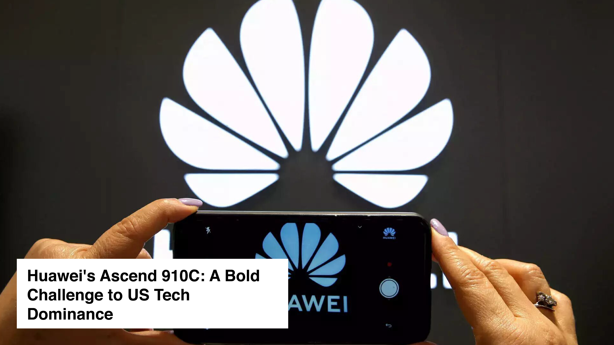 Huawei's Ascend 910C: A Bold Challenge to US Tech Dominance - ITTech Pulse