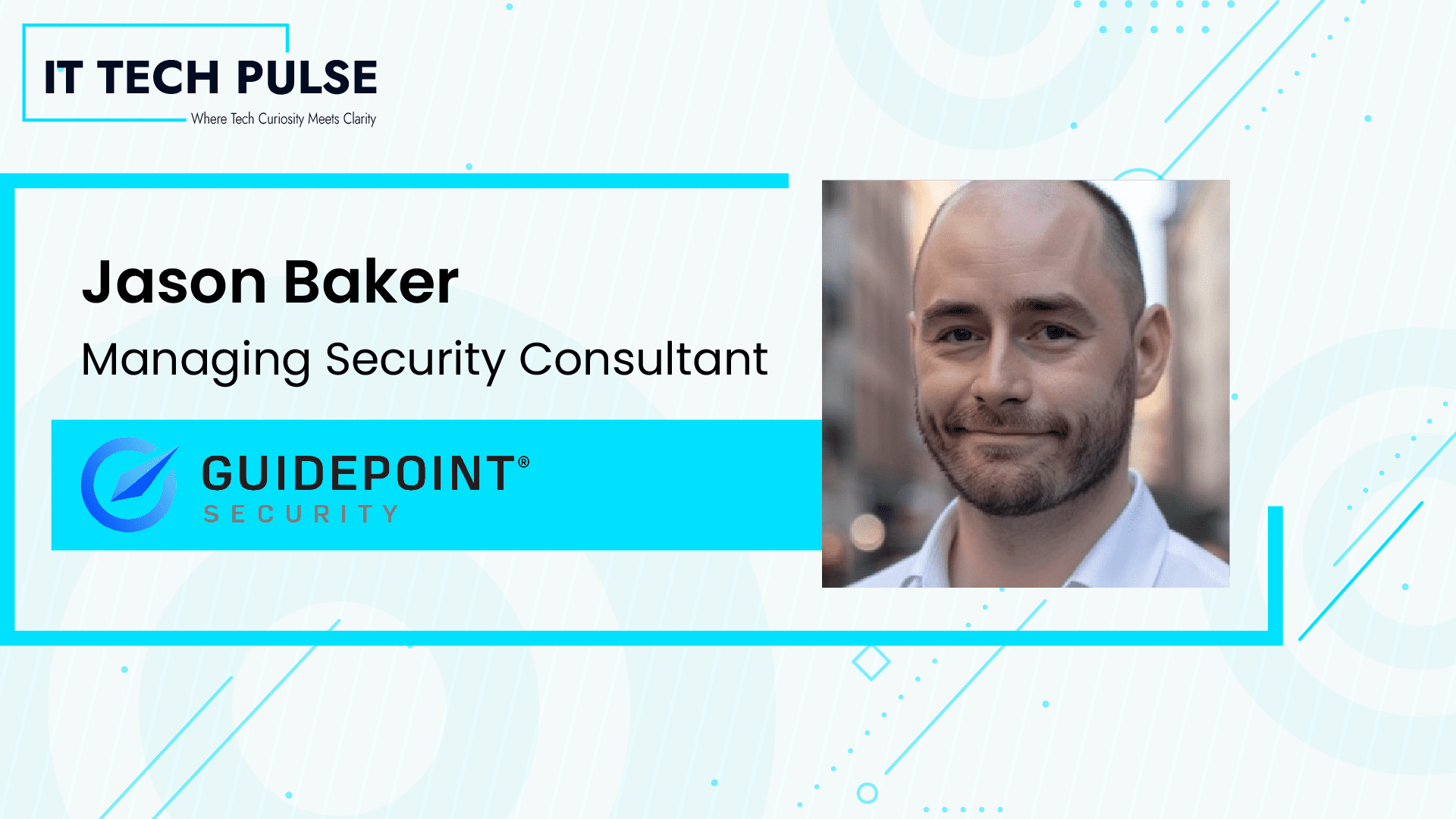 ITTech Pulse Exclusive Interview with Jason Baker, Managing Security ...