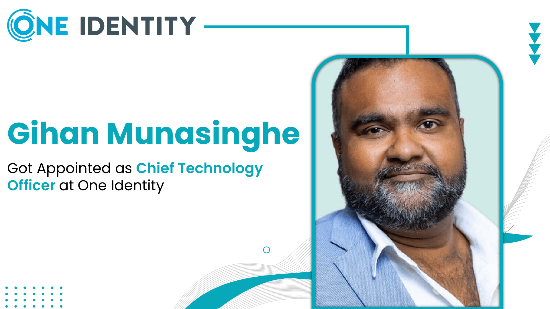 One Identity Appoints Gihan Munasinghe as Chief Technology Officer